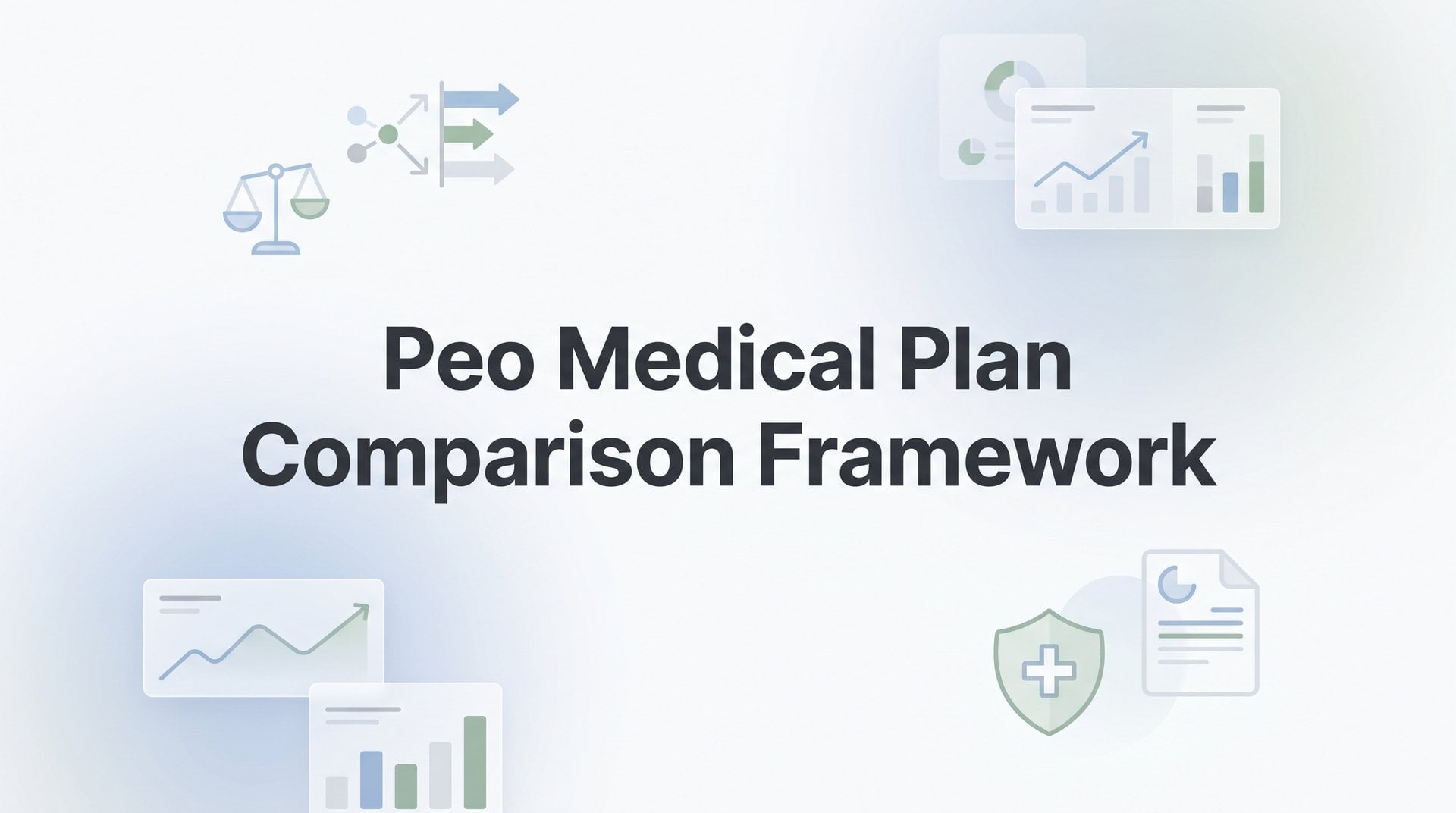 Peo Medical Plan Comparison Framework: 7 Key Strategies